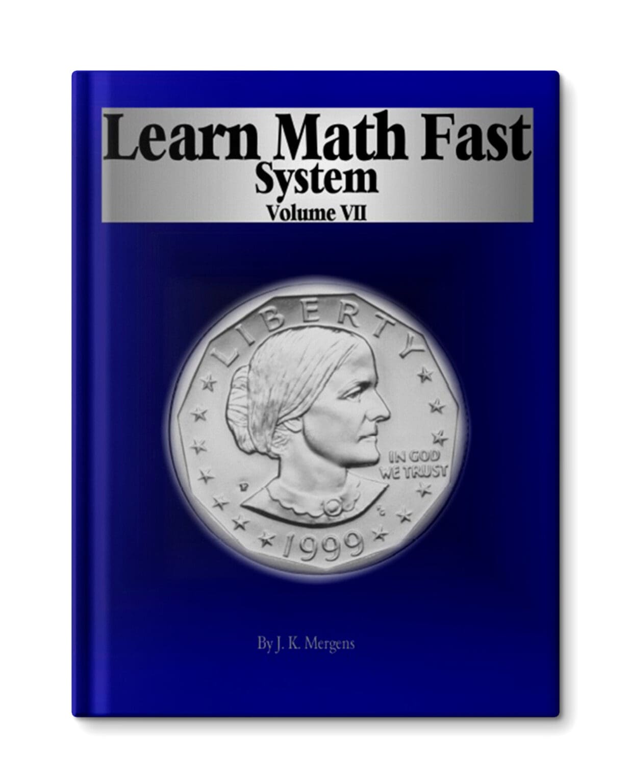 Learn Math Fast System, Volume 7 - Learn Math Fast Learn Math Fast System, Volume 7 - Learn Math Fast